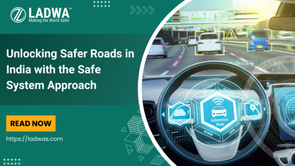 Unlocking Safer Roads in India with the Safe System Approach - ladwa